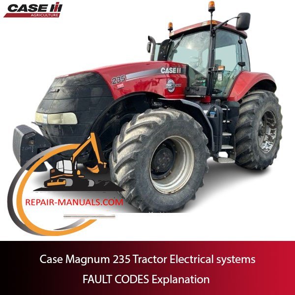 Case Magnum 235 Tractor Electrical Systems- FAULT CODES Explanation
